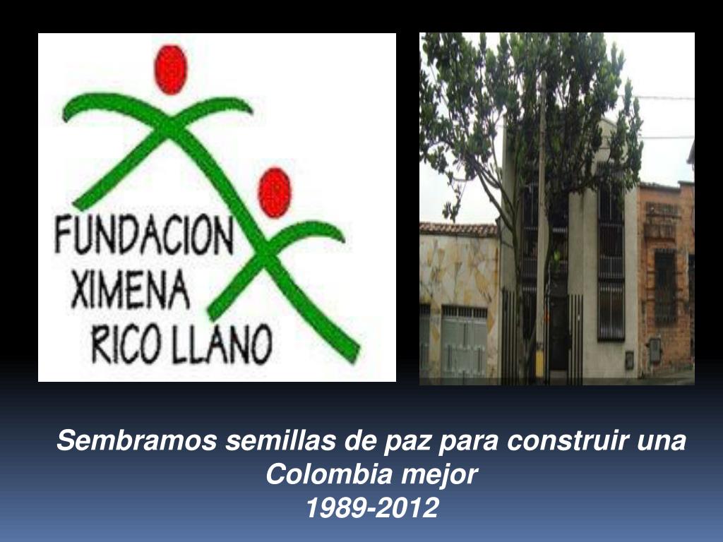 PPT - AGENDA. 1. Video (Fundación Ximena Rico Llano). 2. Fundación ...