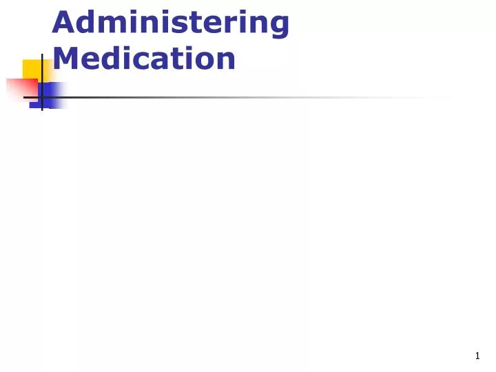 PPT - Administering Medication PowerPoint Presentation, free download ...