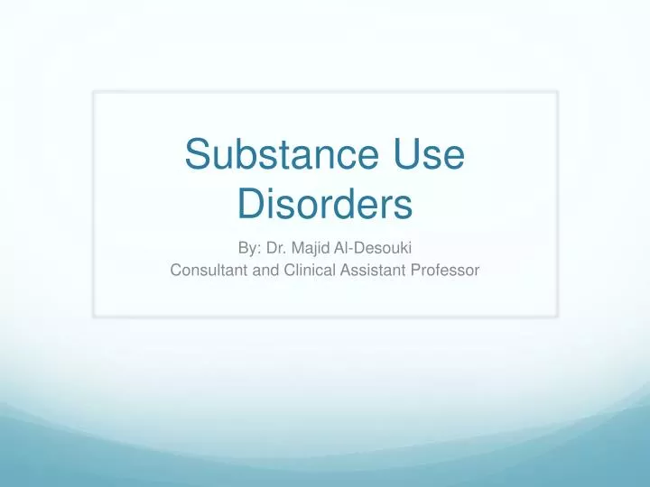 PPT - Substance Use Disorders PowerPoint Presentation, free download ...