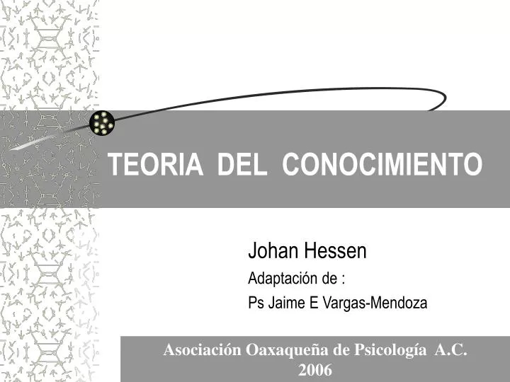 PPT - TEORIA DEL CONOCIMIENTO PowerPoint Presentation, free download - ID:5261719