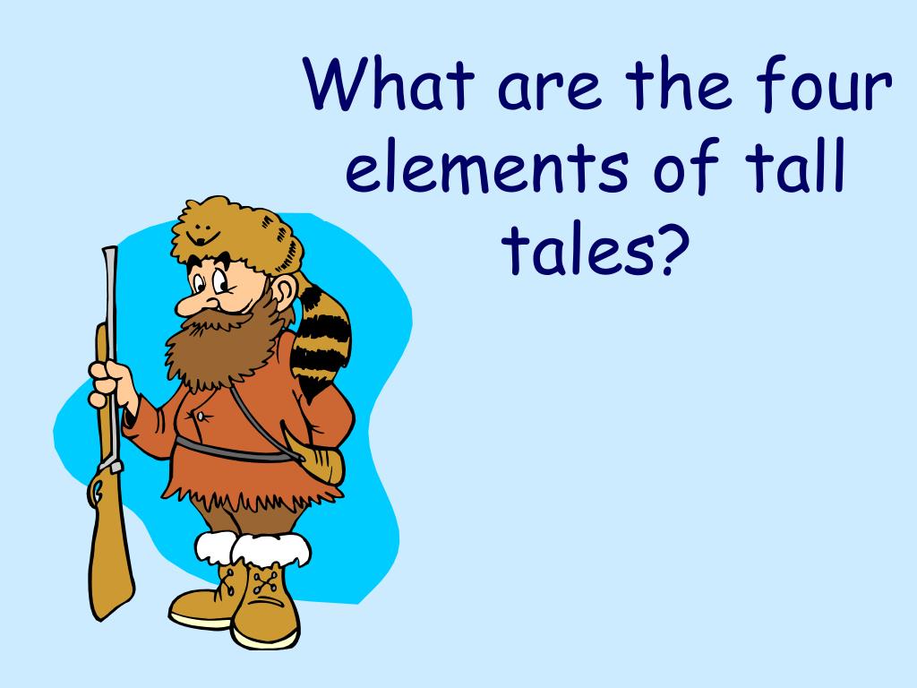 PPT - Monday, December 10, 2007 Tall Tales PowerPoint Presentation ...