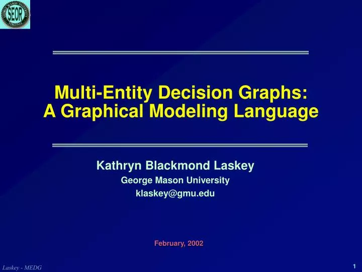 PPT - Multi-Entity Decision Graphs: A Graphical Modeling Language ...