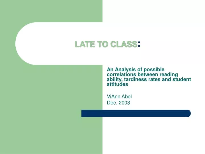 PPT - LATE TO CLASS : PowerPoint Presentation, free download - ID:5264921