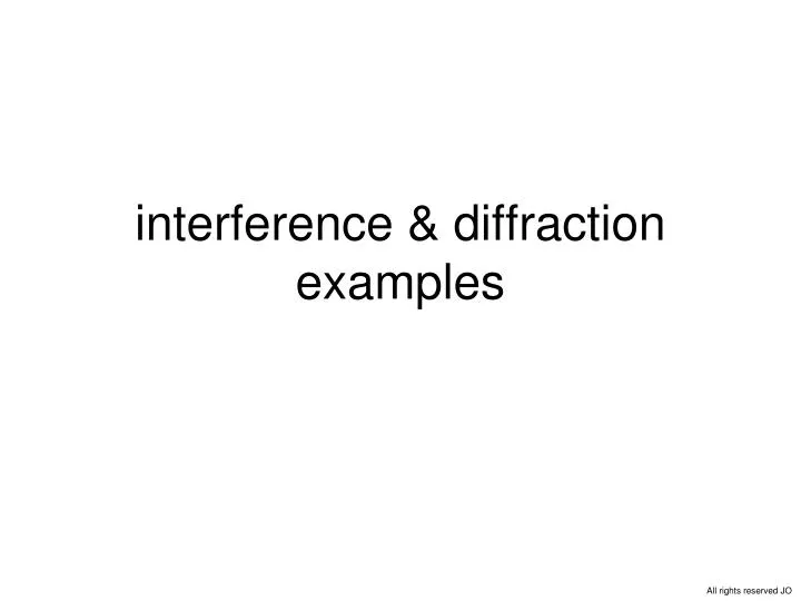 PPT - interference & diffraction examples PowerPoint Presentation, free ...