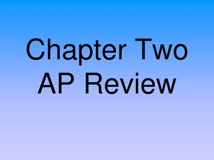 PPT - Chapter Two AP Review PowerPoint Presentation, free download - ID ...