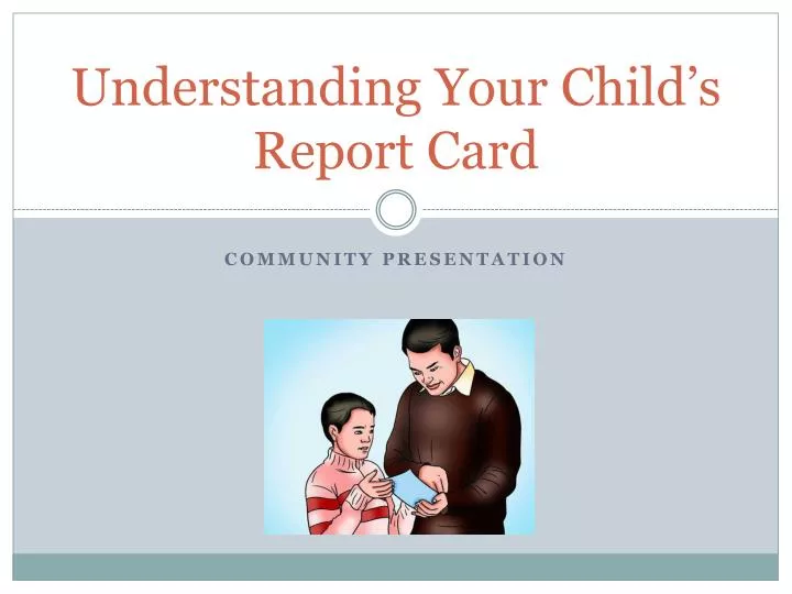 PPT - Understanding Your Child’s Report Card PowerPoint Presentation ...