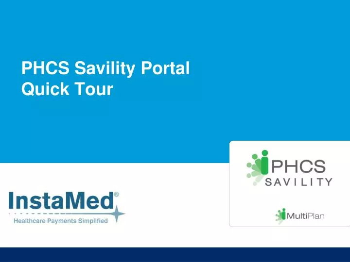 PPT - PHCS Savility Portal Quick Tour PowerPoint Presentation, free ...