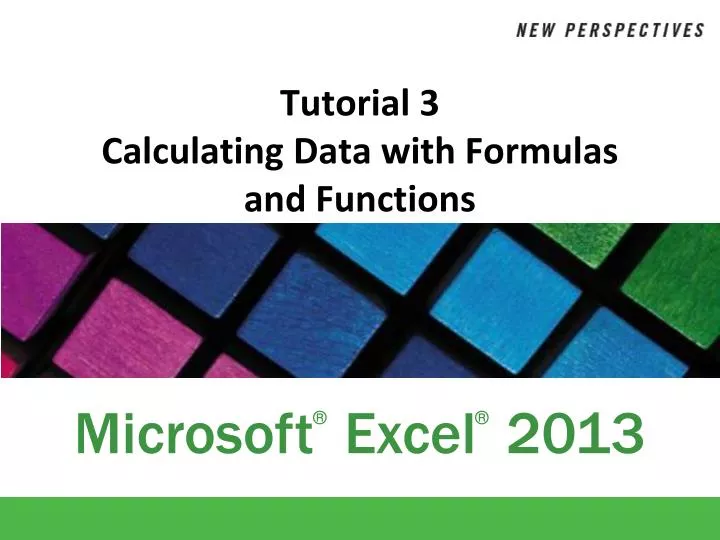PPT - Tutorial 3 Calculating Data with Formulas and Functions ...