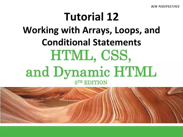 PPT - Tutorial 12 Working with Arrays, Loops, and Conditional ... PPT - Tutorial 12 Working with Arrays, Loops, and Conditional ...
