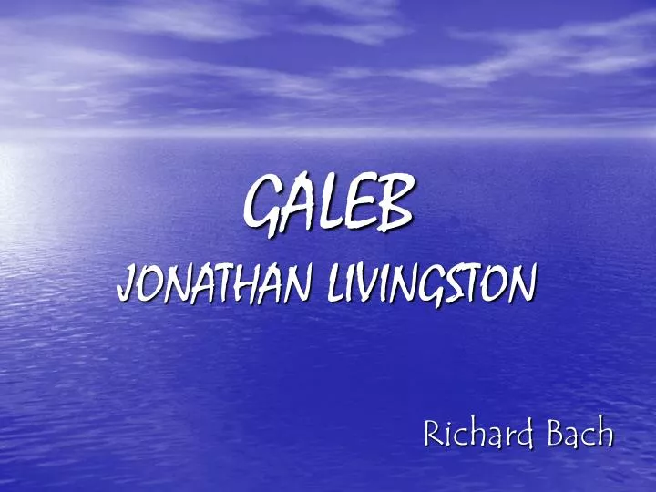 PPT - GALEB JONATHAN LIVINGSTON PowerPoint Presentation, free download ...