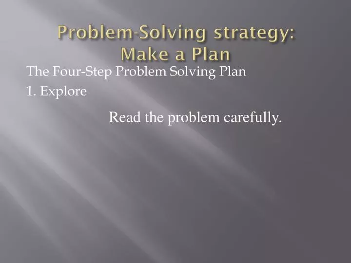 PPT - Problem-Solving strategy: Make a Plan PowerPoint Presentation ...