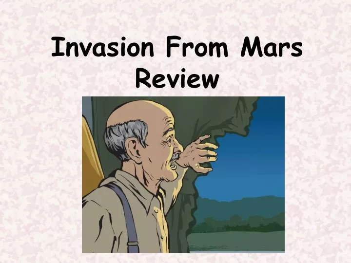 PPT - Invasion From Mars Review PowerPoint Presentation, free download ...