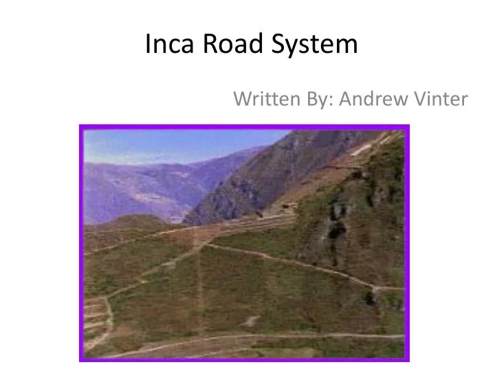 PPT - Inca Road System PowerPoint Presentation, free download - ID:5273431