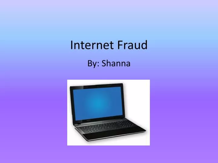 PPT - Internet Fraud PowerPoint Presentation, free download - ID:5274407