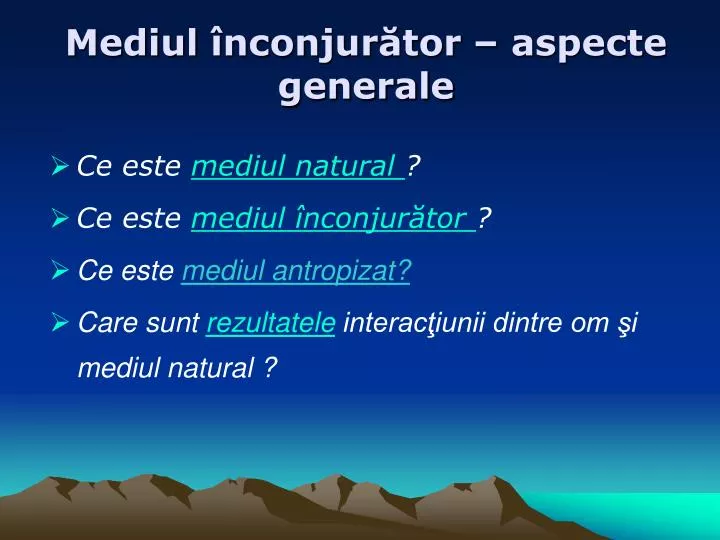 PPT - Mediul înconjurător – aspecte generale PowerPoint Presentation ...