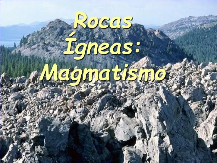 PPT - Rocas Ígneas: Magmatismo PowerPoint Presentation, free download ...