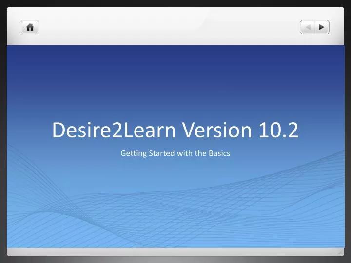 PPT - Desire2Learn Version 10.2 PowerPoint Presentation, free download ...