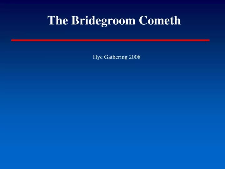 PPT - The Bridegroom Cometh PowerPoint Presentation, free download - ID ...
