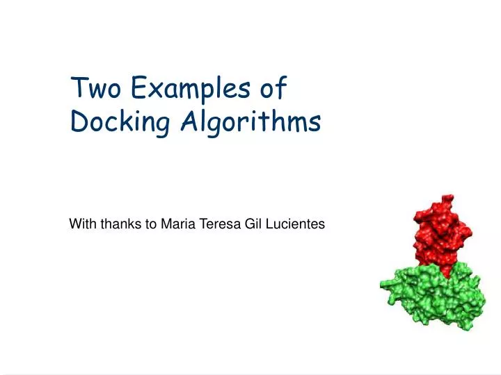PPT - Two Examples of Docking Algorithms PowerPoint Presentation, free ...