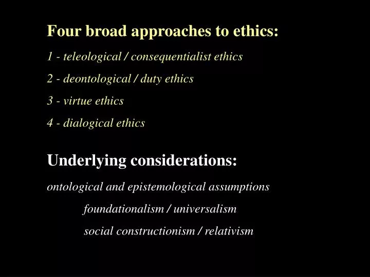 PPT - Four broad approaches to ethics: PowerPoint Presentation, free ...