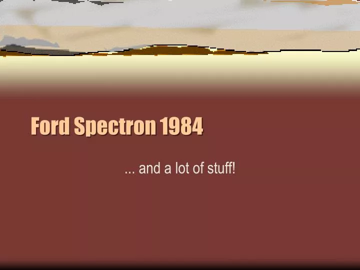 PPT - Ford Spectron 1984 PowerPoint Presentation, free download - ID ...