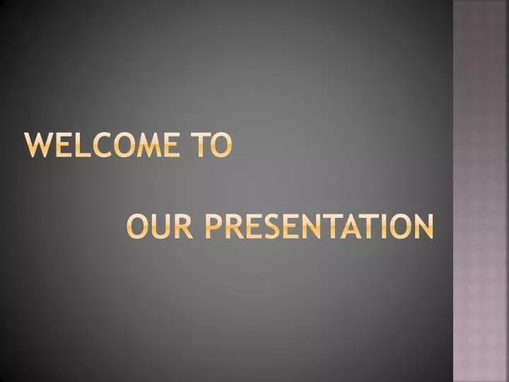 PPT - Welcome To Our Presentation PowerPoint Presentation, free ...
