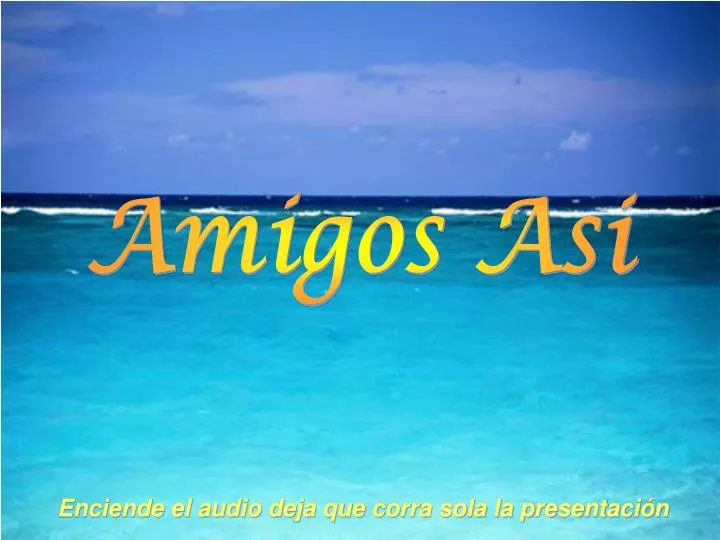 PPT - Amigos Asi PowerPoint Presentation, free download - ID:5279830