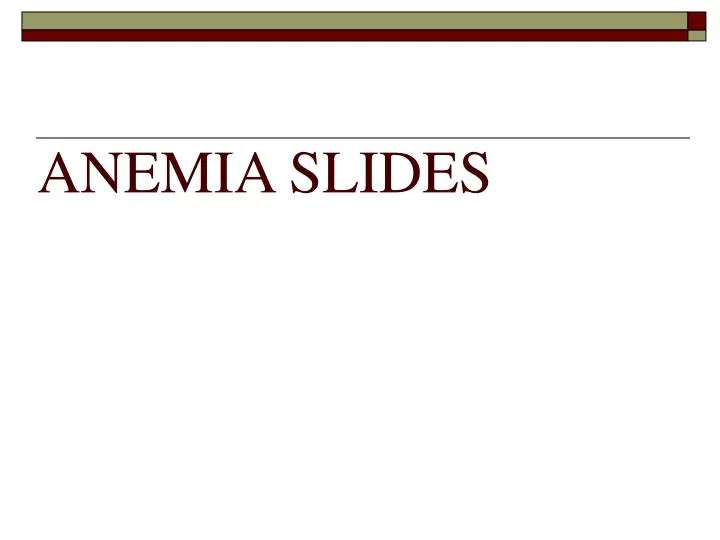 PPT - ANEMIA SLIDES PowerPoint Presentation, free download - ID:5280789