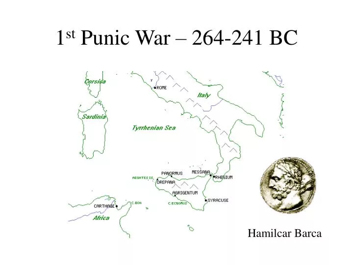 PPT - 1 st Punic War – 264-241 BC PowerPoint Presentation, free ...