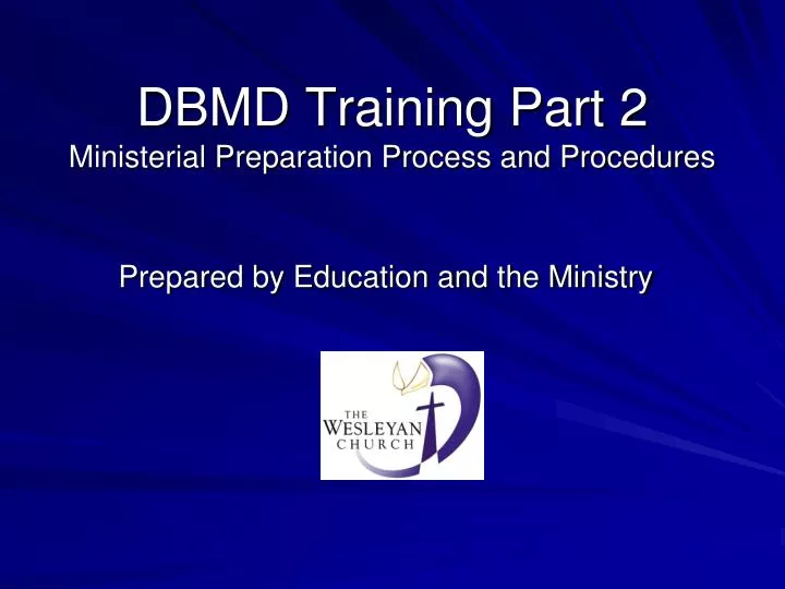PPT - DBMD Training Part 2 Ministerial Preparation Process and ...