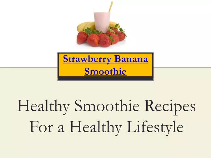 PPT - Strawberry Smoothie Recipe PowerPoint Presentation, free download ...