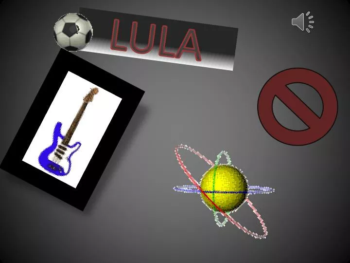PPT - LULA PowerPoint Presentation, free download - ID:5282461