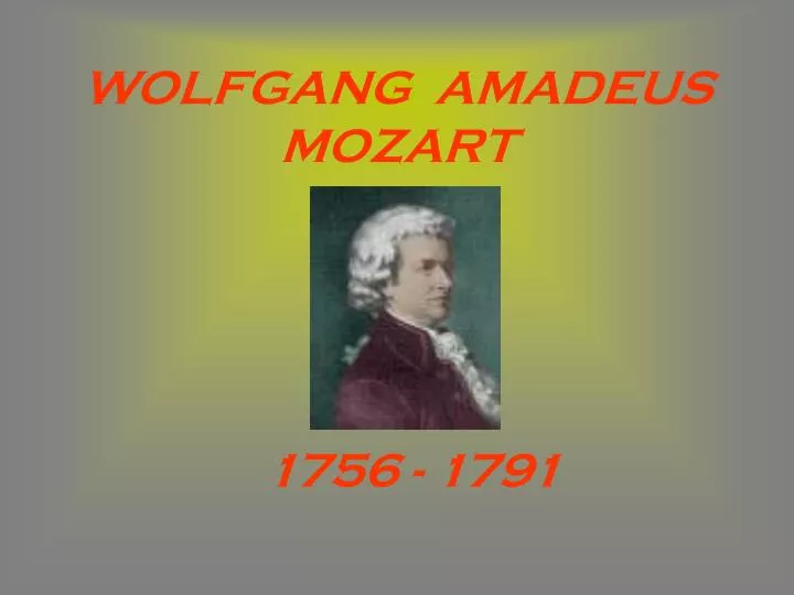 PPT - WOLFGANG AMADEUS MOZART PowerPoint Presentation, free download ...