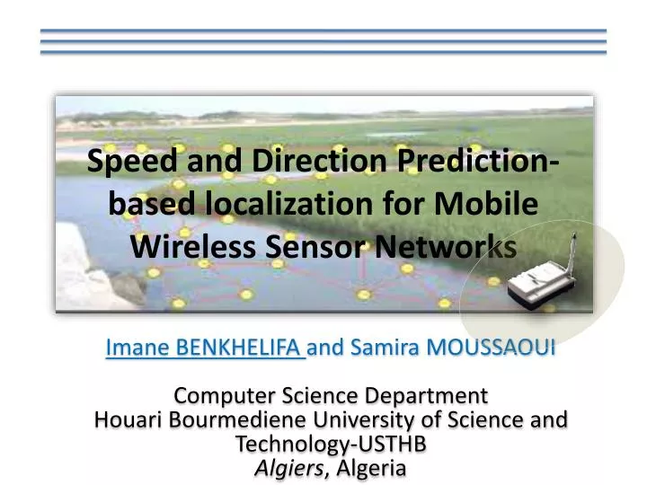 PPT - Speed and Direction Prediction - based localization for Mobile Wireless Sensor Networks ...