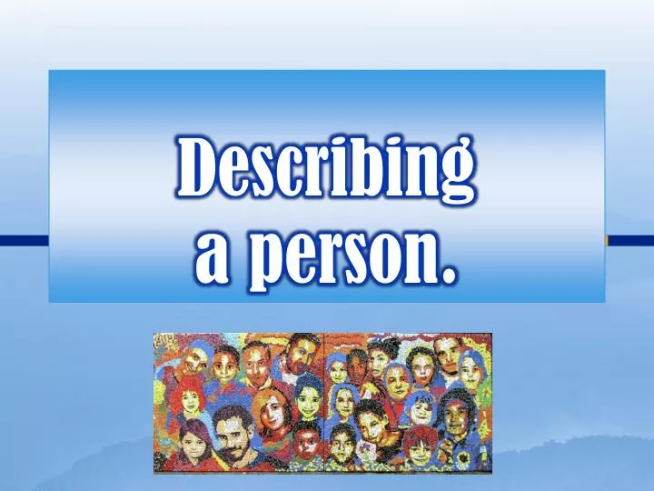 PPT - Describing a person . PowerPoint Presentation, free download - ID ...