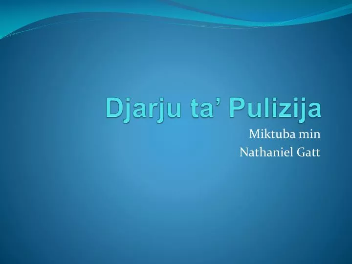 PPT - Djarju ta’ Pulizija PowerPoint Presentation, free download - ID ...