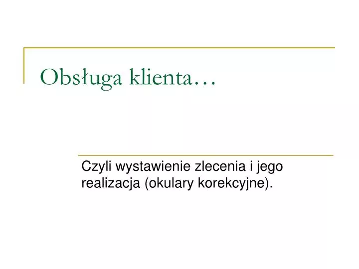 PPT - Obsługa klienta… PowerPoint Presentation, free download - ID:5286091