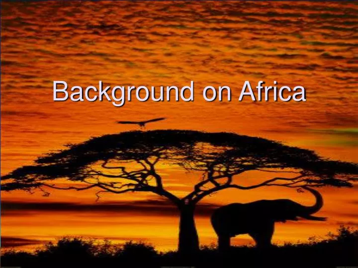 PPT - Background on Africa PowerPoint Presentation, free download - ID ...