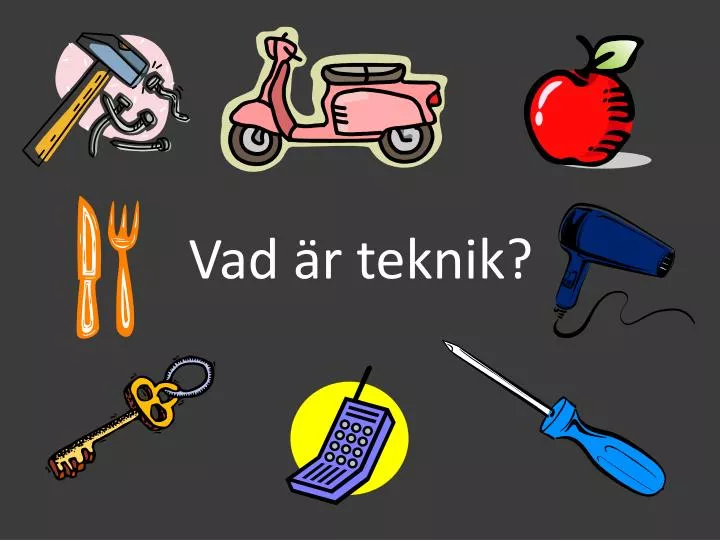 PPT - Vad är teknik? PowerPoint Presentation, free download - ID:5288494