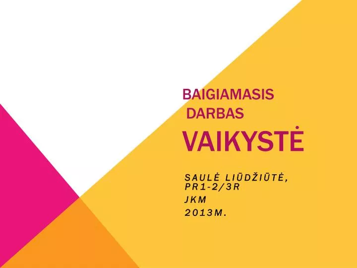 PPT - Baigiamasis darba s VAIKYST Ė PowerPoint Presentation, free ...