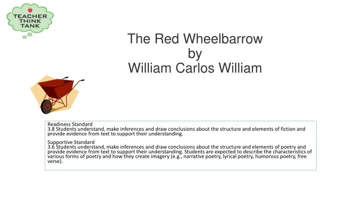 PPT - The Red Wheelbarrow by William Carlos William PowerPoint ...
