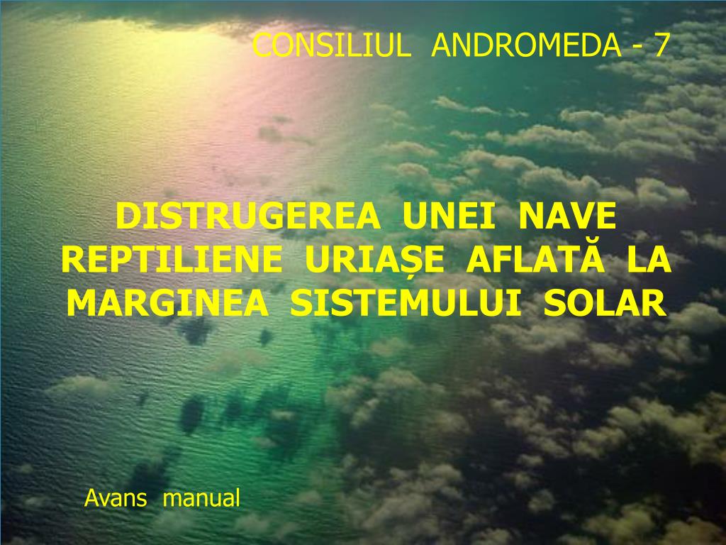 PPT - DISTRUGEREA UNEI NAVE REPTILIENE URIAȘE AFLATĂ LA MARGINEA ...