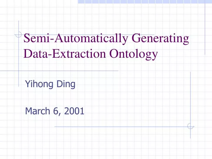 PPT - Semi-Automatically Generating Data-Extraction Ontology PowerPoint ... PPT - Semi-Automatically Generating Data-Extraction Ontology PowerPoint ...