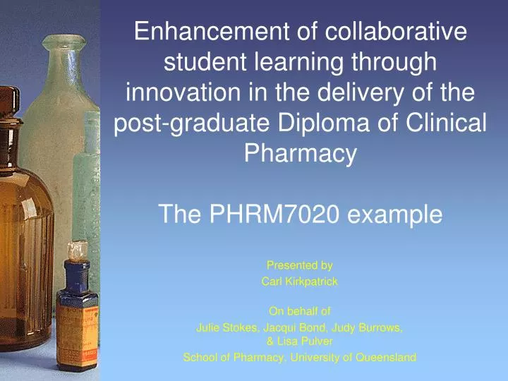 PPT - Presented by Carl Kirkpatrick On behalf of Julie Stokes, Jacqui ...