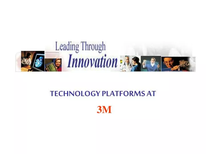 PPT - TECHNOLOGY PLATFORMS AT 3M PowerPoint Presentation, free download ...