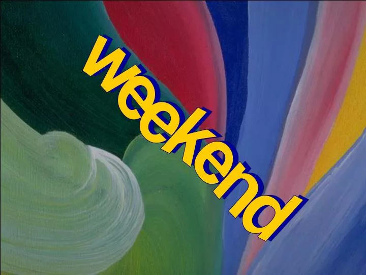 PPT - weekend PowerPoint Presentation, free download - ID:5295236