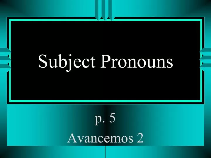 PPT - Subject Pronouns PowerPoint Presentation, free download - ID:5296488