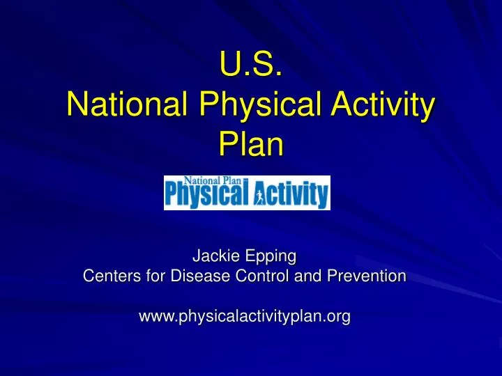 PPT - U.S. National Physical Activity Plan PowerPoint Presentation ...