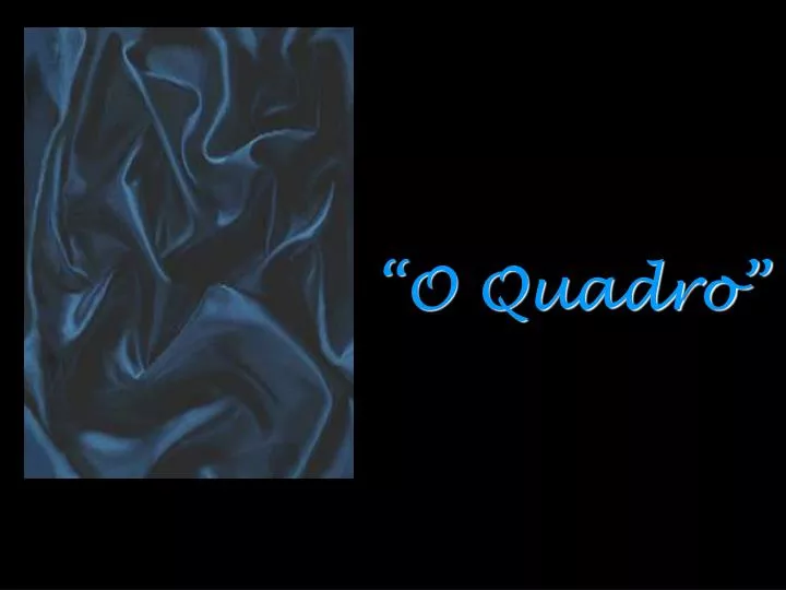 PPT - “O Quadro” PowerPoint Presentation, free download - ID:5298821