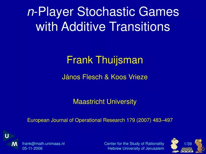 PPT - n -Player Stochastic Games with Additive Transitions PowerPoint ...